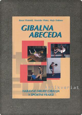 Borut Pistotnik, Stanislav Pinter, Maja Dolenc Gibalna abeceda